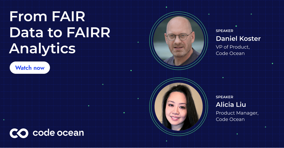 Webinar: From FAIR Data to FAIRR Analytics | Code Ocean